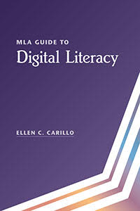 What's new in the second edition of the MLA Guide to Digital Literacy ...